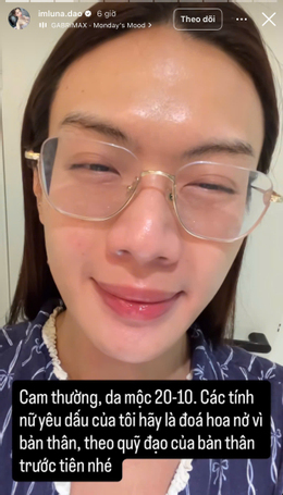 Mặt mộc cam thường gây giật mình của Luna Đào sau khi tẩy trang